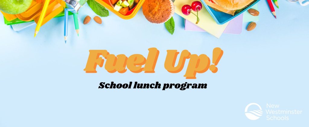 Fuel Up! Lunch Program – New Westminster Schools – District 40